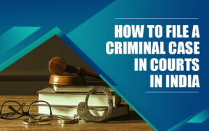 How to file a criminal case in courts in India