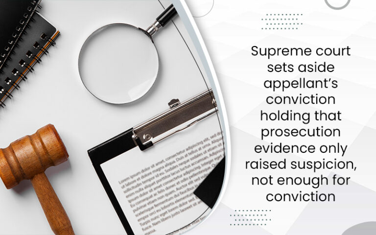 Supreme court sets aside appellant’s conviction holding that ...