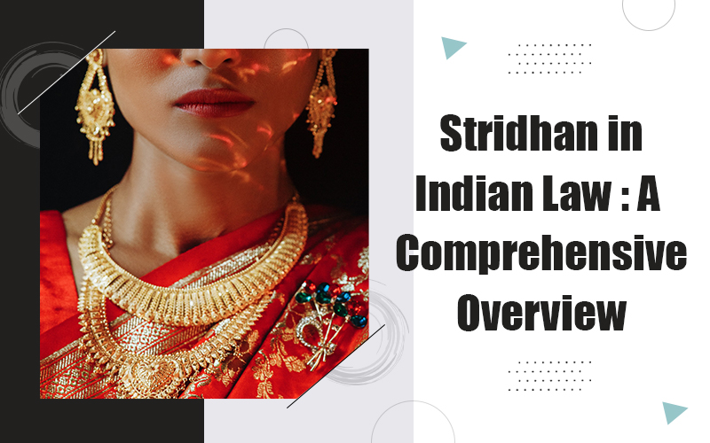 Stridhan in Indian Law A Comprehensive Overview