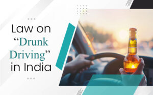 Law on Drunk Driving in India